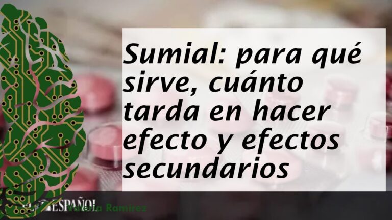 Descubre: ¿Cuánto tarda en hacer efecto Sumial 10 mg? | Actualizado ...